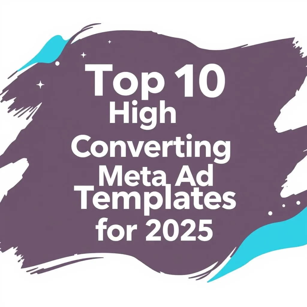 Top 10 High-Converting Meta Ad Templates for 2025 - AdVault